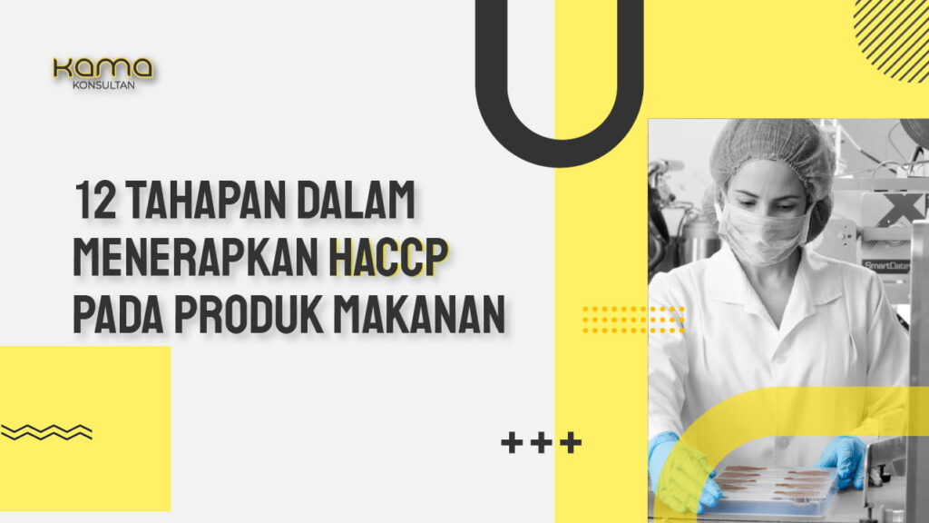 Memahami 12 Tahapan HACCP Terapkan Prinsip HACCP