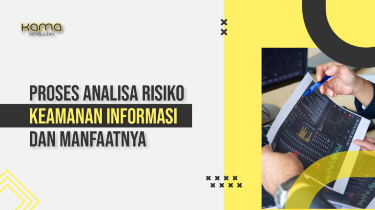 Proses Analisa Risiko Keamanan Informasi dan manfaatnya