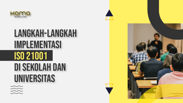 Langkah Implementasi ISO 21001 di Sekolah dan Universitas