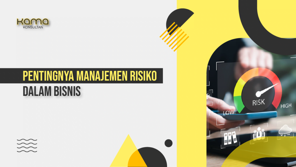 Pentingnya Manajemen Risiko dalam Bisnis