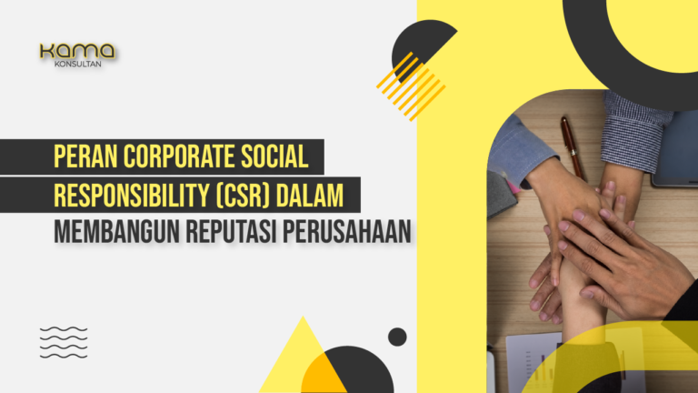 Peran Corporate Social Responsibility (CSR) dalam Membangun Reputasi ...